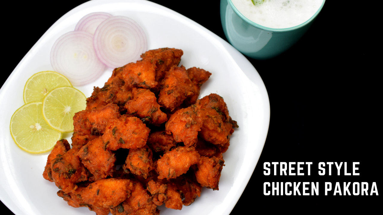 Street Style Chicken Pakora — Crunchy Kitchen